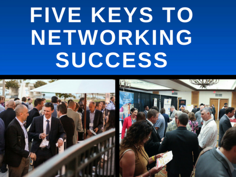 Five Keys To Networking Success Med Tech Industry In One Space Devices Finance Employment
